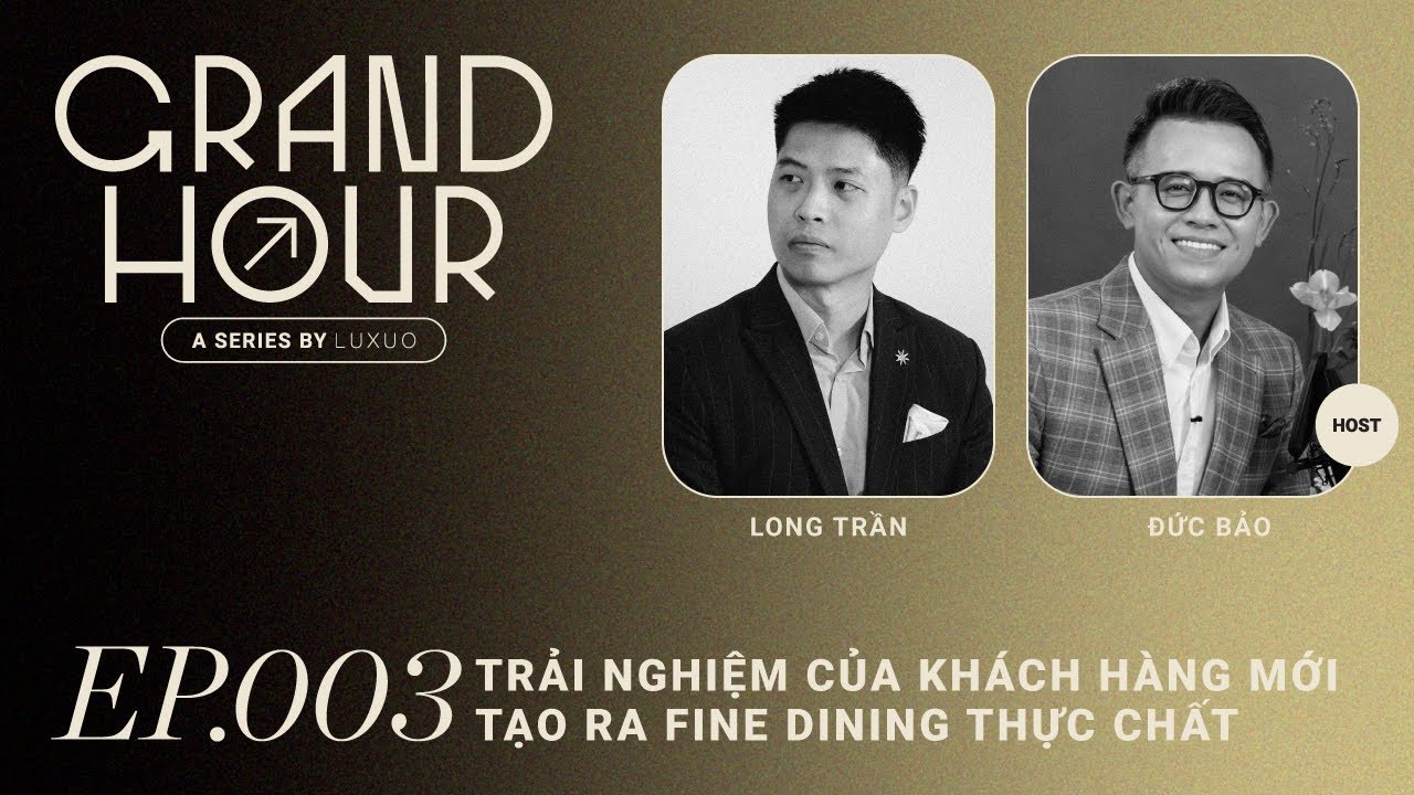 GRAND-HOUR-SERIES-EP-3-GIA-RESTAURANT-TRAI-NGHIEM-CUA-KHACH-HANG-MOI ...