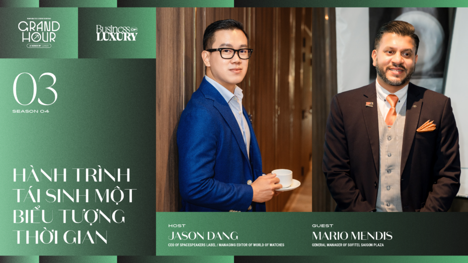 GRAND HOUR SS4 EP.003 | General Manager Sofitel Saigon Plaza, Mario Mendis: “Hãy Bắt Đầu Từ Vị ...
