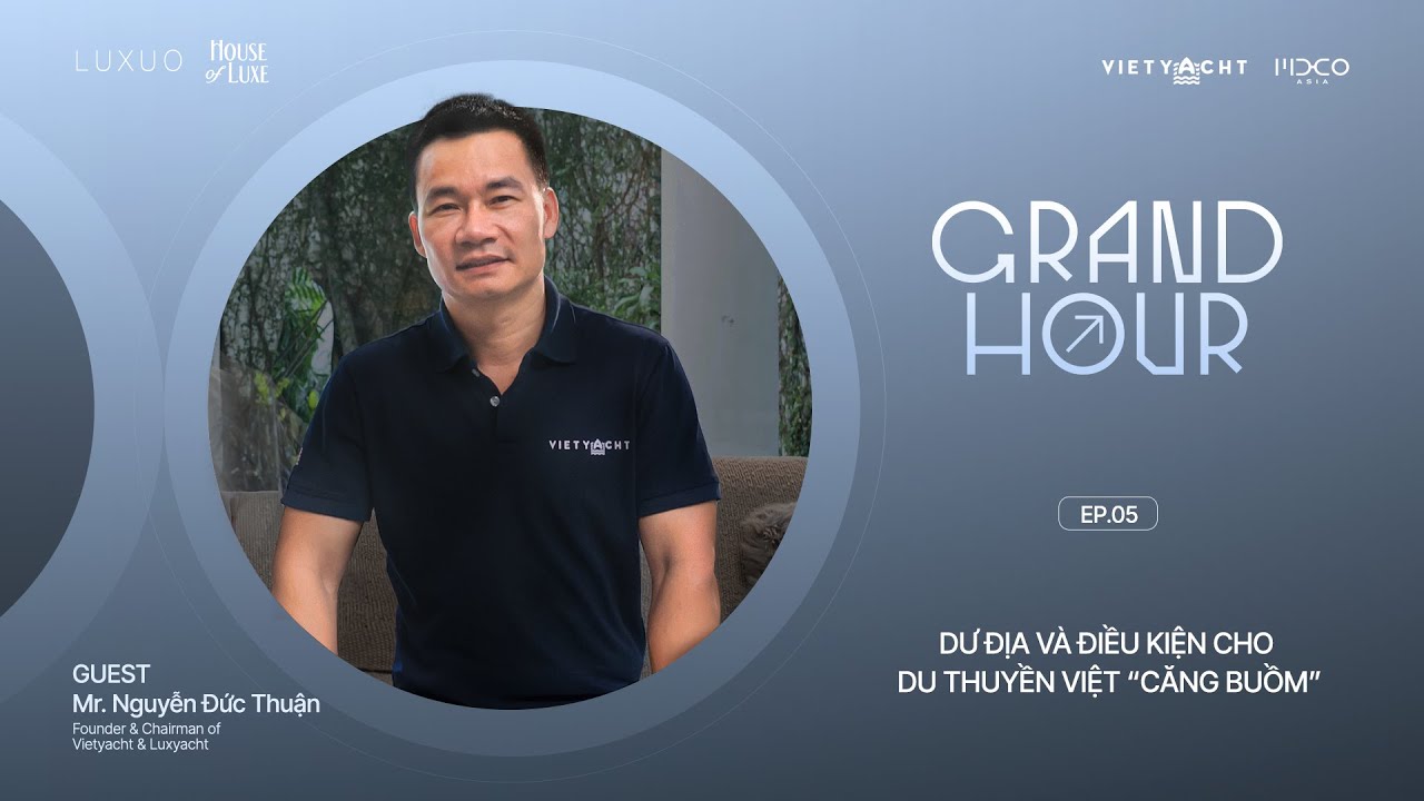 GHSS5-EP.05-MR.-NGUYEN-DUC-THUAN-DU-DIA-VA-DIEU-KIEN-CHO-DU-THUYEN-VIET-CANG-BUOM - LUXUO.VN